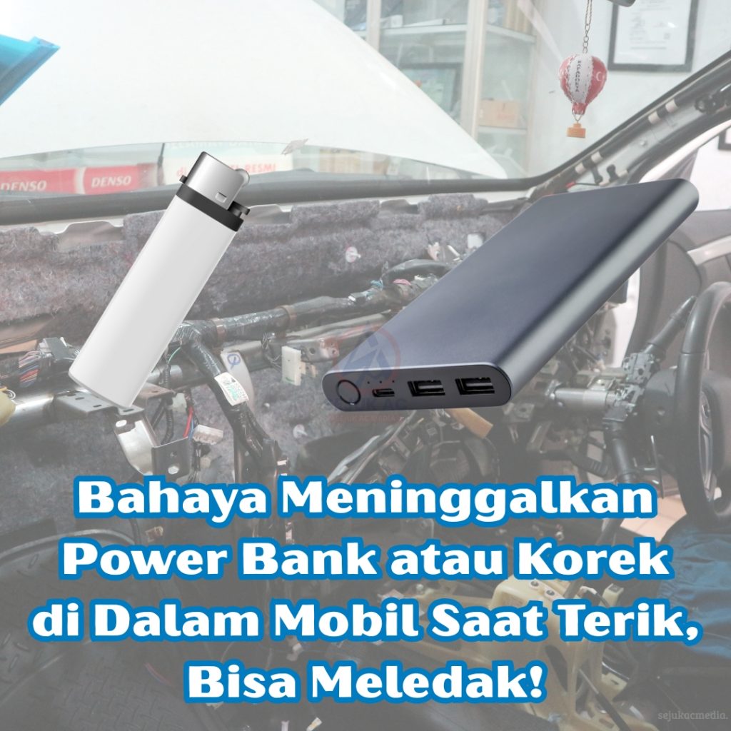 Bahaya Meninggalkan Power Bank atau Korek di Dalam Mobil Saat Terik ...